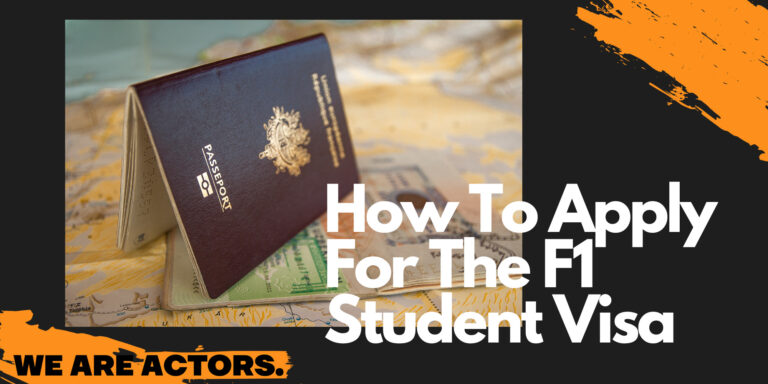 How To Apply For The F1 Student Visa | We Are Actors