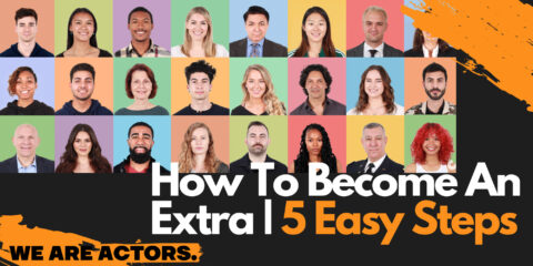 How to Become an Extra | A Step-by-Step Guide | We Are Actors